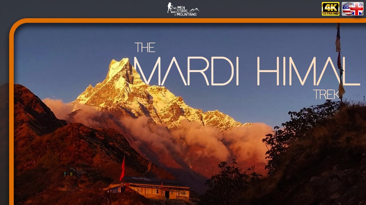 The Mardi Himal Trek - Magical Mardi Himal [Nepal 4K] - YouTube