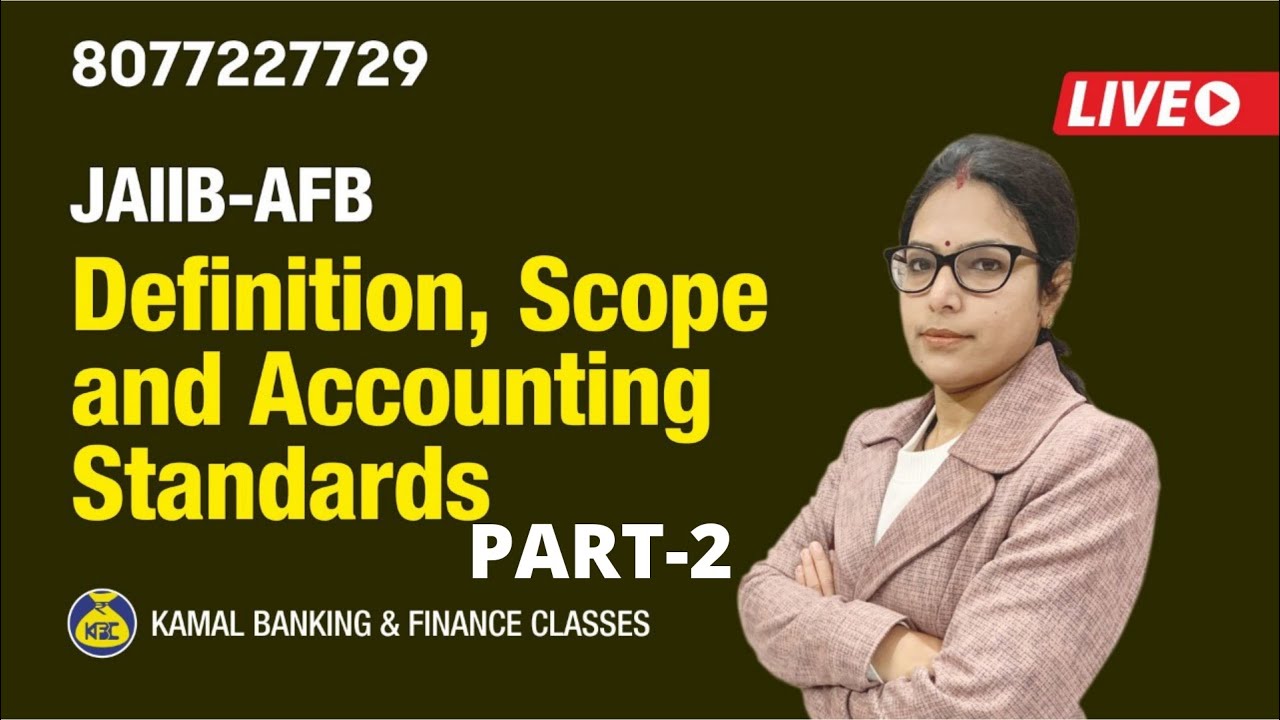 Unit-6 Part-2 #274 JAIIB-AFB Definition, Scope and Accounting Standards ...