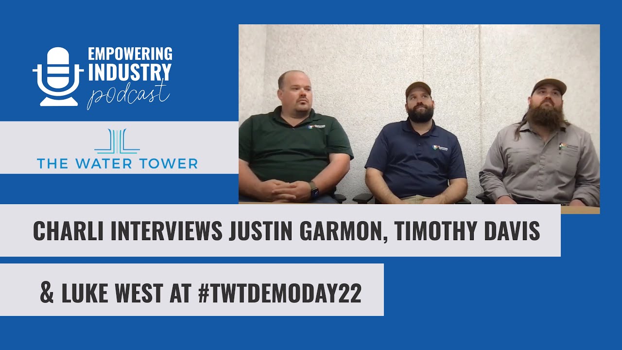 Empowering Industry Podcast Bonus Episode: The Water Tower, Justin ...