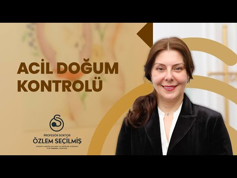 Acil Doğum Kontrolü | Prof. Dr. Özlem Seçilmiş #kadındoğumuzmanı