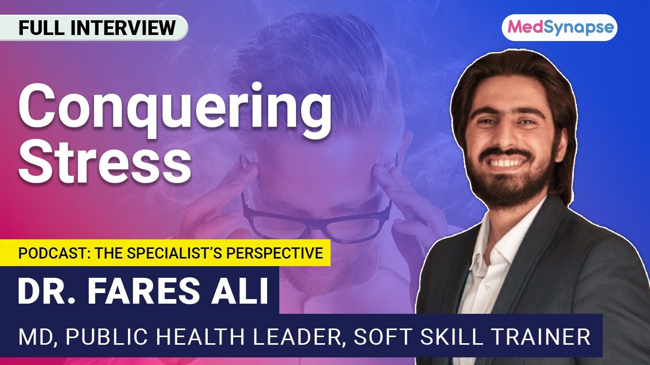 Conquering Stress With Dr. Fares Ali | MedSynapse - YouTube
