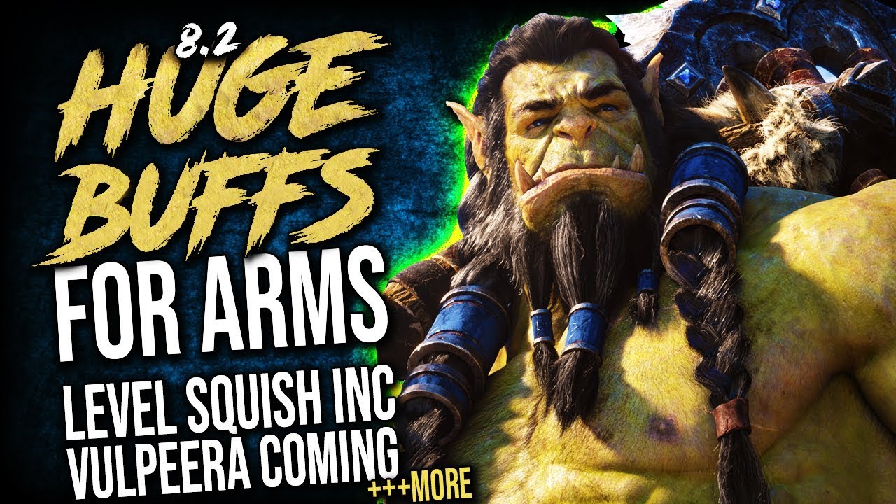 8.2 ARMS Warrior BUFFS, WoW LEVEL SQUISH, BFA Season 2 Ending, Vulpeera ...