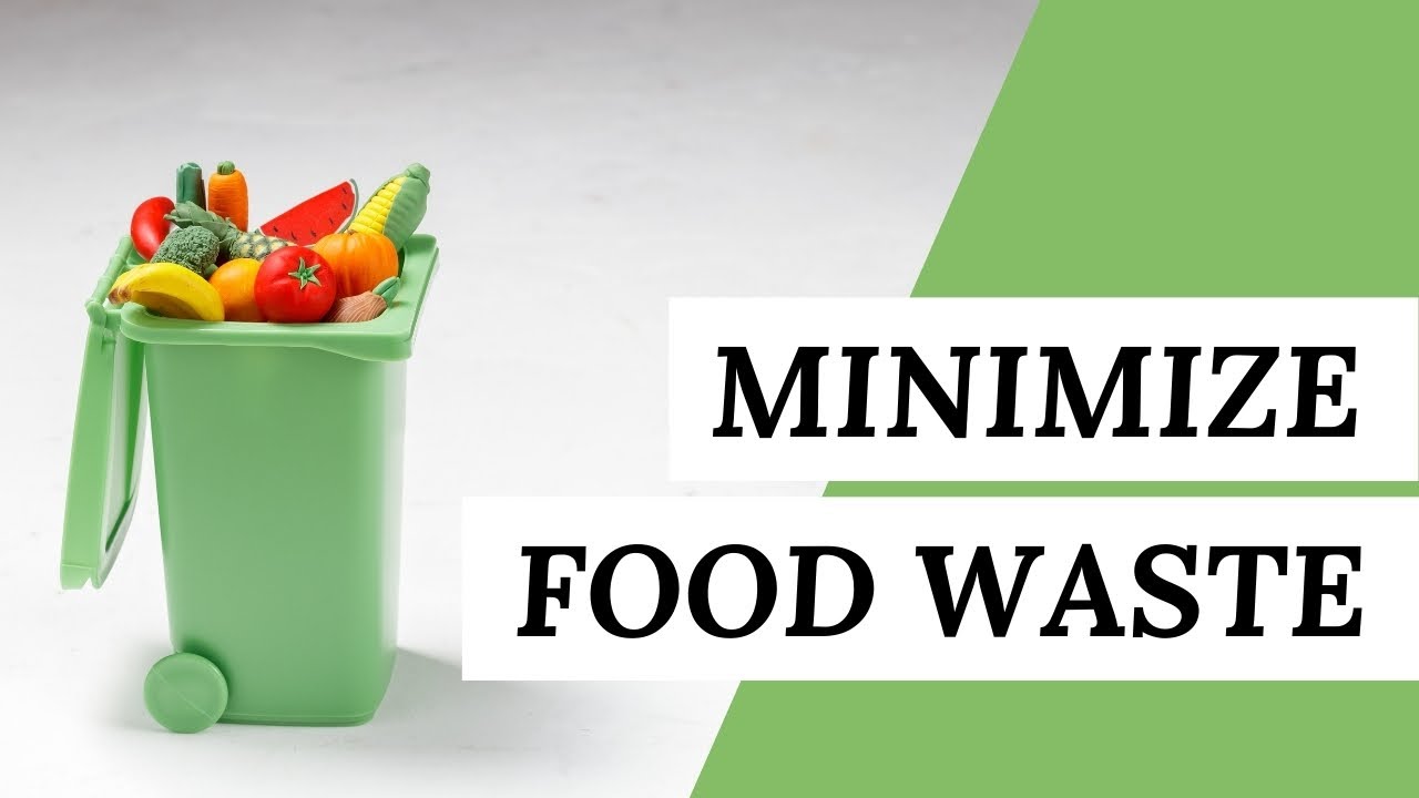 5 Tricks To MINIMIZE FOOD WASTE In A Green Home | Eco-Friendly ...