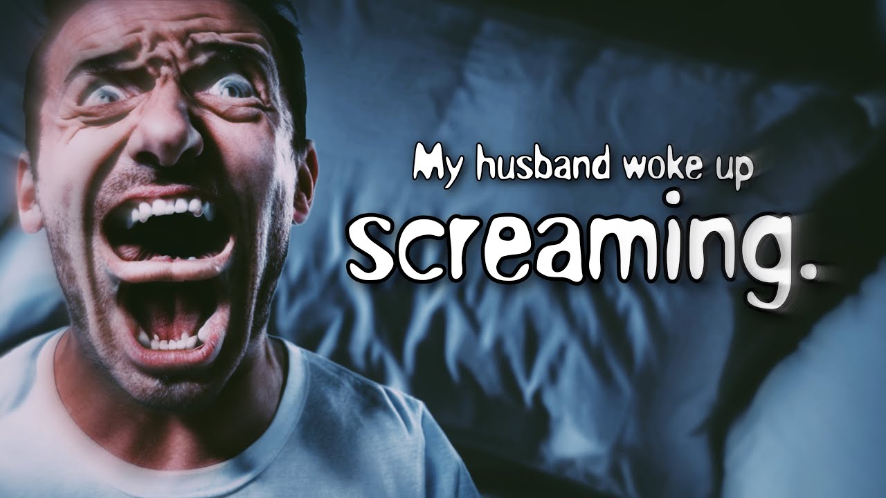 My husband woke up screaming. - YouTube