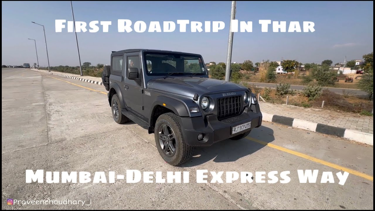 First RoadTrip with Mahindra Thar 4*4 | Delhi Mumbai Express way ...