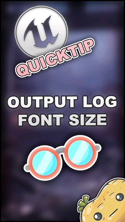 Unreal Engine QUICKTIP - Change Output Log Font Size - YouTube