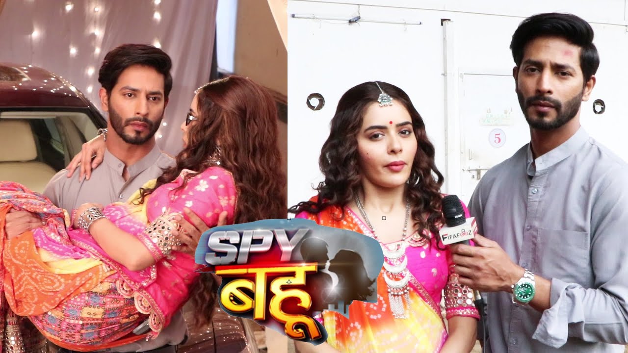 New episode of Spy bahu mai hua ek bohot bada entertainment ka dhamaka ...