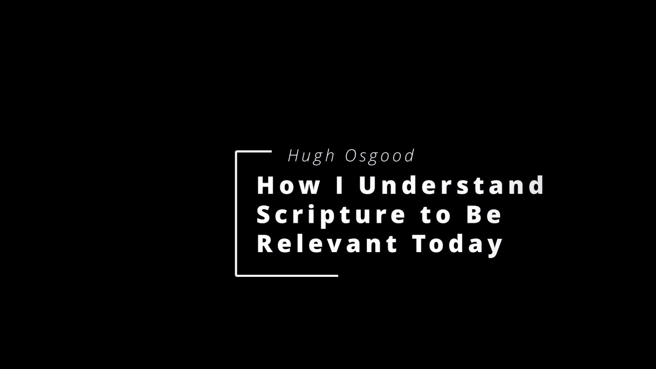How I Understand Scripture to Be Relevant Today - YouTube