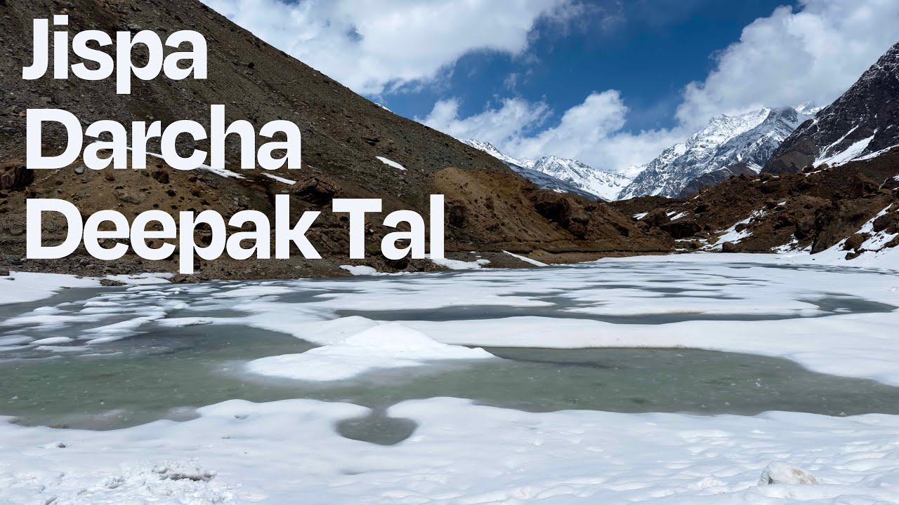 Magical Roads of Himachal | Jispa, Darcha & the Frozen Deepak Tal Lake ...