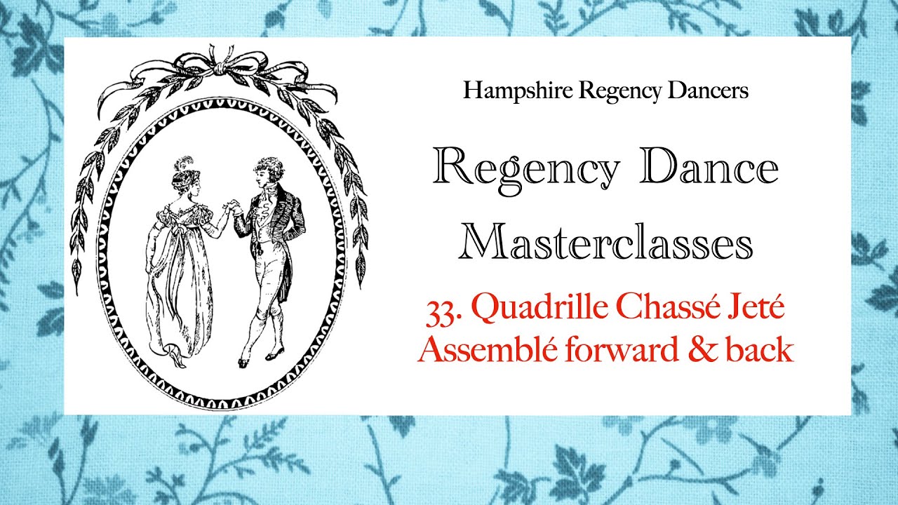 Regency Dance Steps No.33 Quadrille Chassé Jeté Assemblé Forward & Back ...