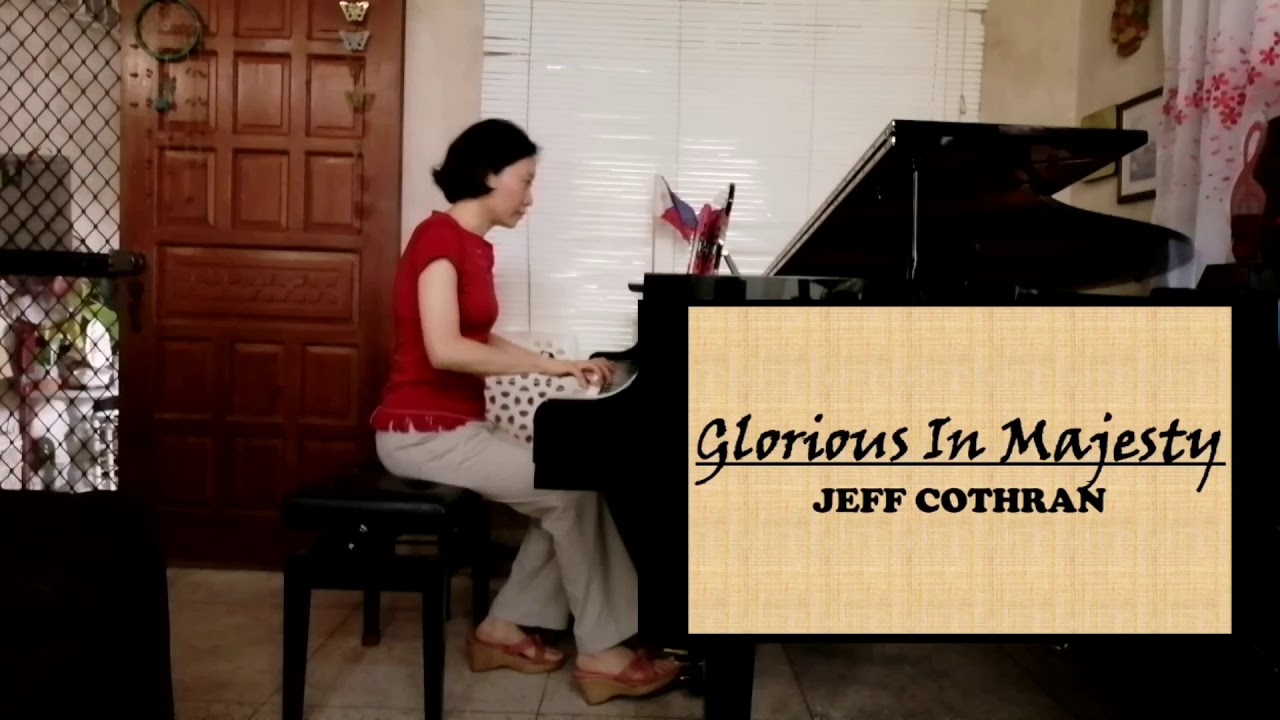 "Glorious In Majesty" - Words & music by: Jeff Cothran_Piano & Lyric ...