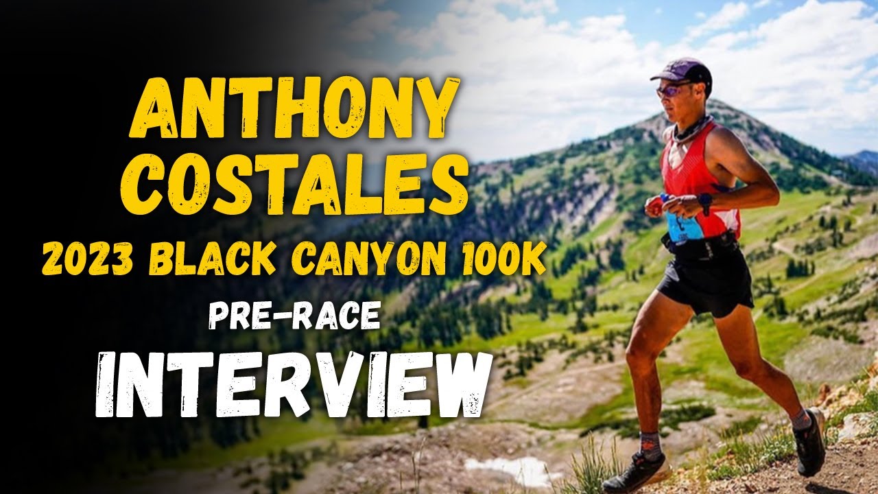 Anthony Costales | 2023 Black Canyon 100K Pre-Race Interview - YouTube