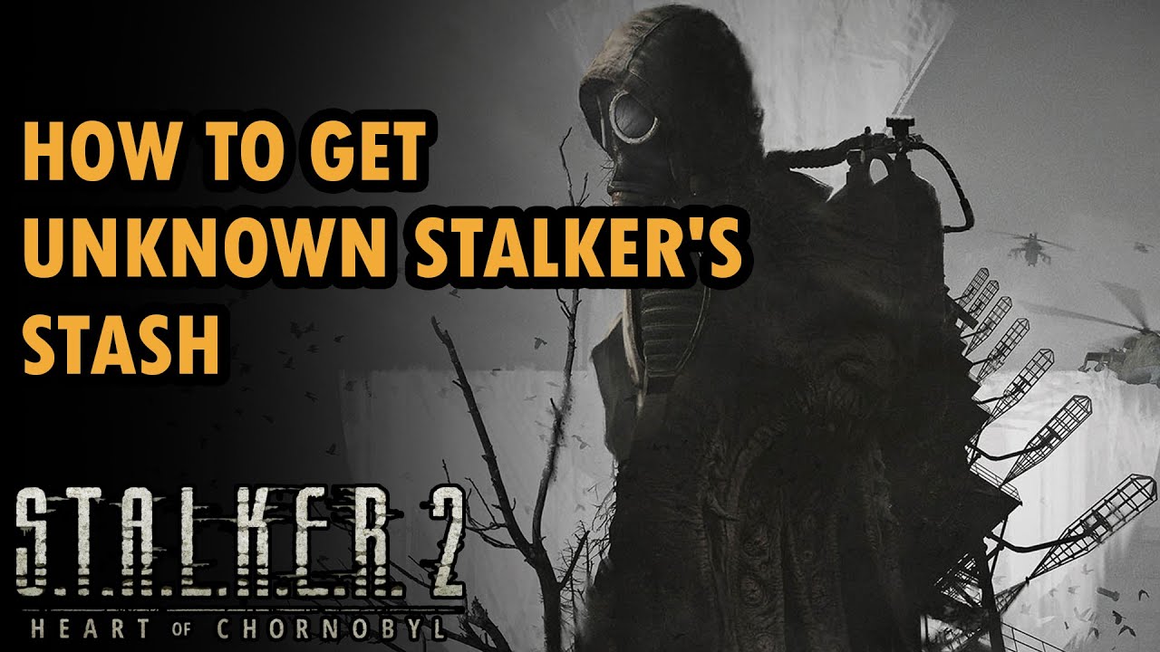 How To Get Unknown Stalker's Stash Stalker 2 Heart Of Chornobyl - YouTube