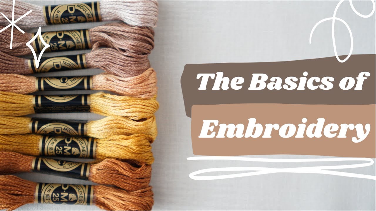 The Basics of Embroidery. Watch This Before Starting Your First Project ...