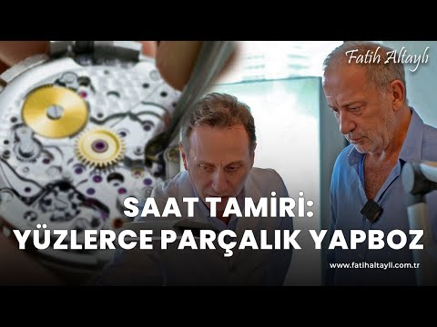Fatih Altaylı ile Pazar Sohbeti: Saat bakımı ve tamiri nasıl yapılıyor?