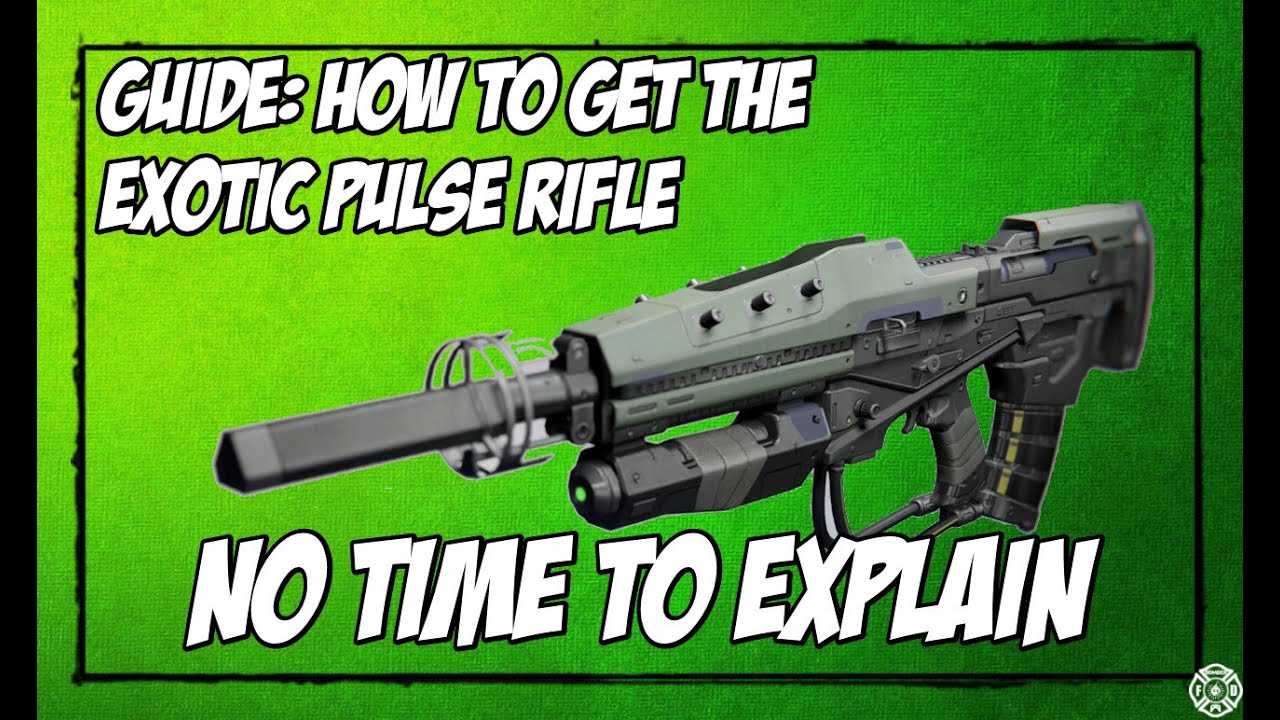 Guide: How to get the Exotic Pulse Rifle, No Time to Explain Part 2 ...