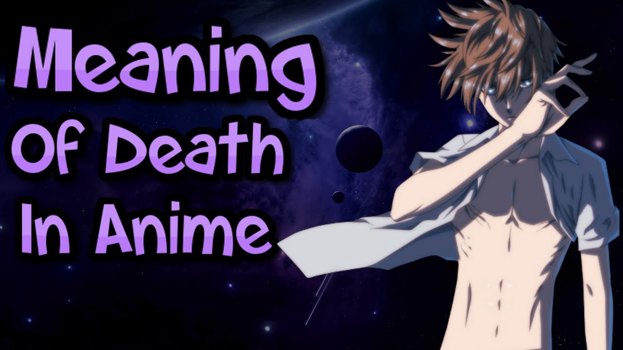 Meaning Of Death In Anime - YouTube