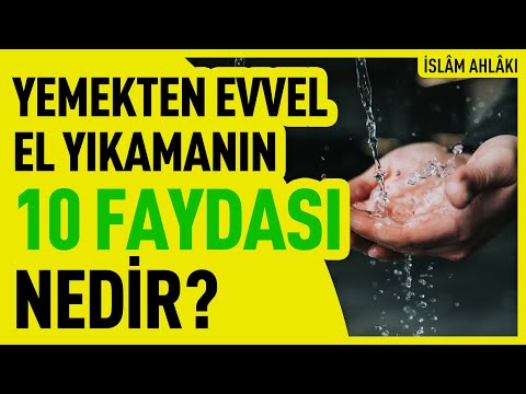 Yemekten Evvel El Yıkamanın 10 Faydası Nedir? | İslâm Ahlâkı
