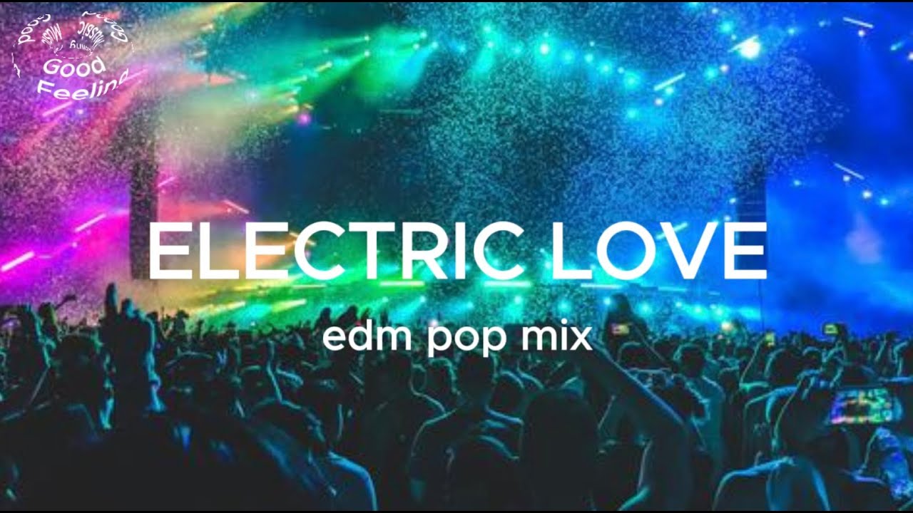 【EDM】EDM pop mix - Electric Love （Lyrics） - YouTube