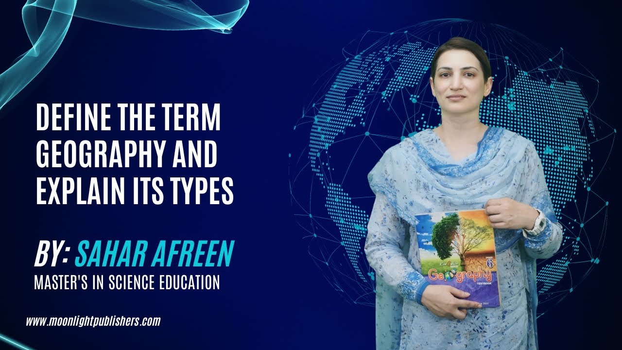 1. Define the term Geography and explain its types (Geography Grade 6 ...