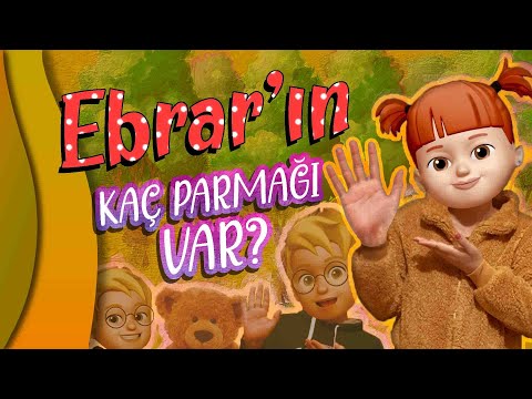 EBRAR'ın Kaç Parmağı Var? - Eğlenceli ve Eğitici Çocuk Şarkısı ile Sayıları Öğretin