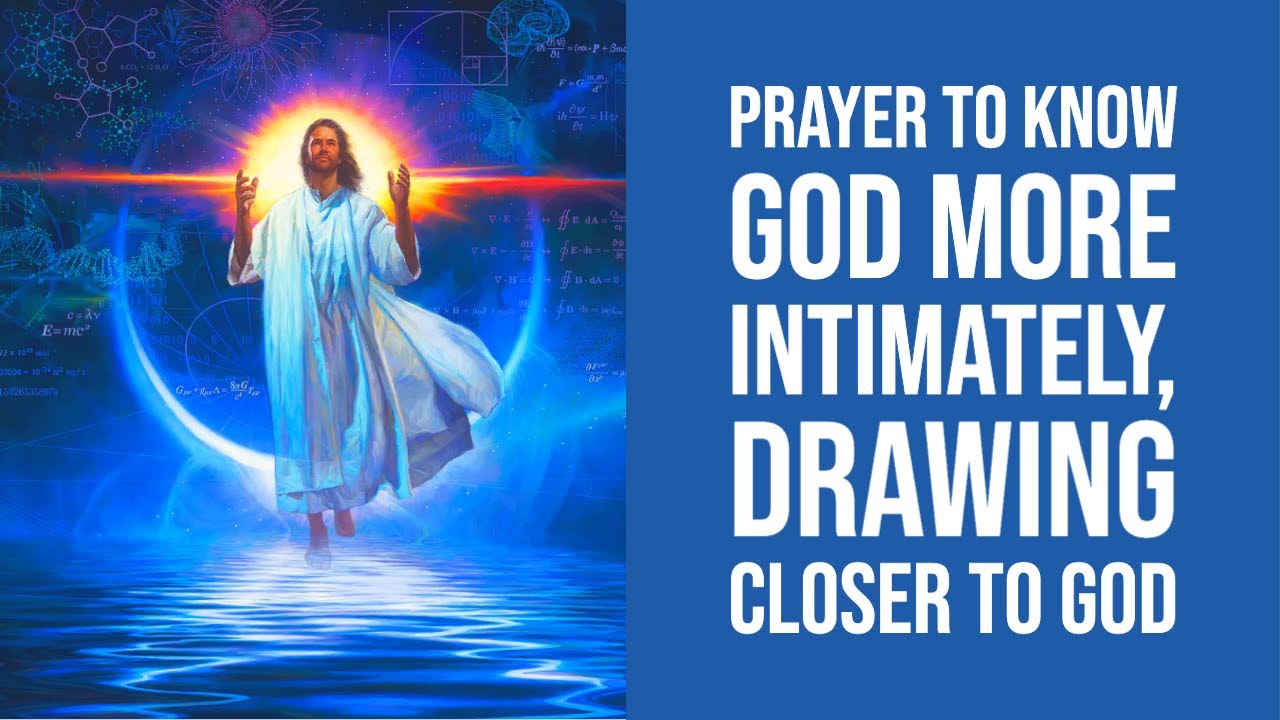 Prayer to Know God more Intimately | Powerful - YouTube