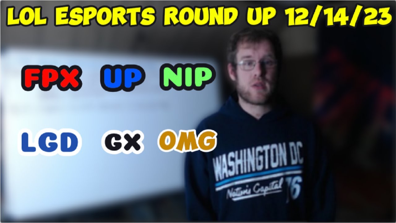 Lol Esports Round up 12/14/23 (NIP, GX, OMG, FPX, UP, LGD) - YouTube