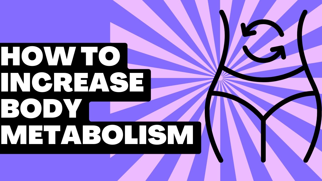 10 Tips and Ways on How to Increase Body Metabolism Naturally - YouTube