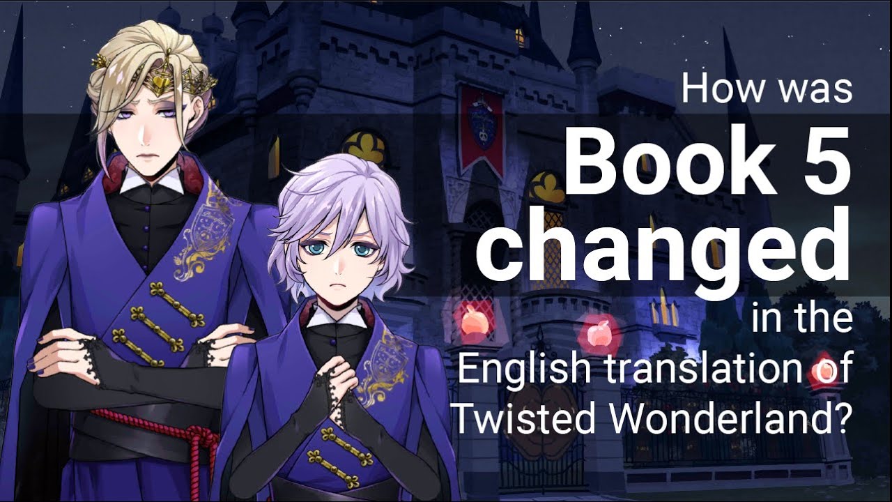 How was Book 5 Changed in the English Translation of Twisted Wonderland ...