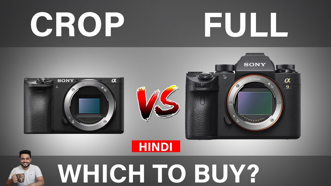 CROP SENSOR vs FULL FRAME CAMERA - Which to Buy? HINDI - YouTube