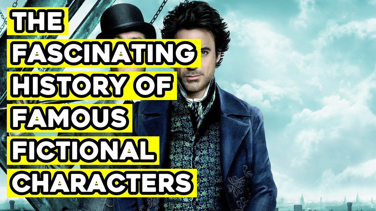 The Fascinating History of Famous Fictional Characters - YouTube