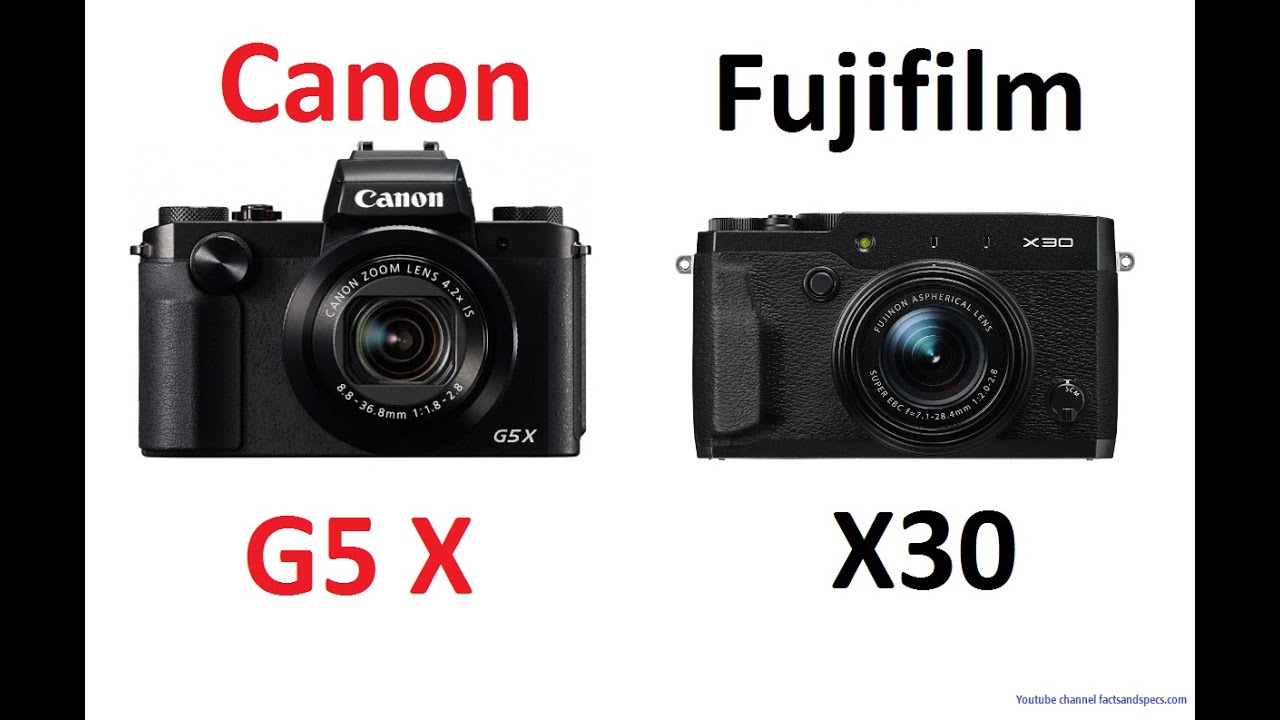 Canon PowerShot G5 X vs Fujifilm X30 - YouTube