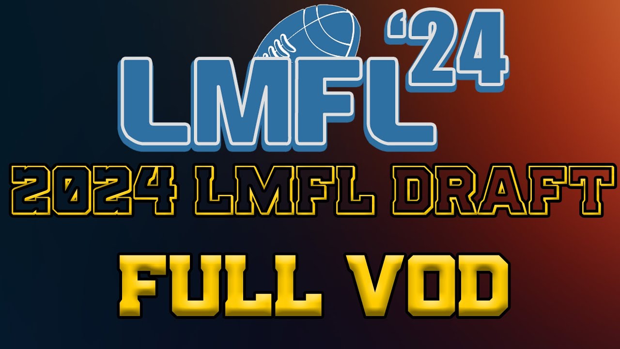 2024 LMFL Draft | Full VOD - YouTube