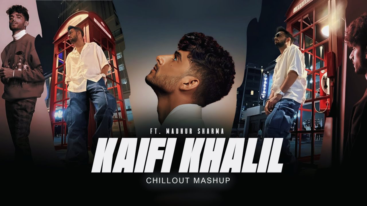 Kaifi Khalil - Chillout Mashup ft.Madhur Sharma | Kahani Suno 2.0 ...