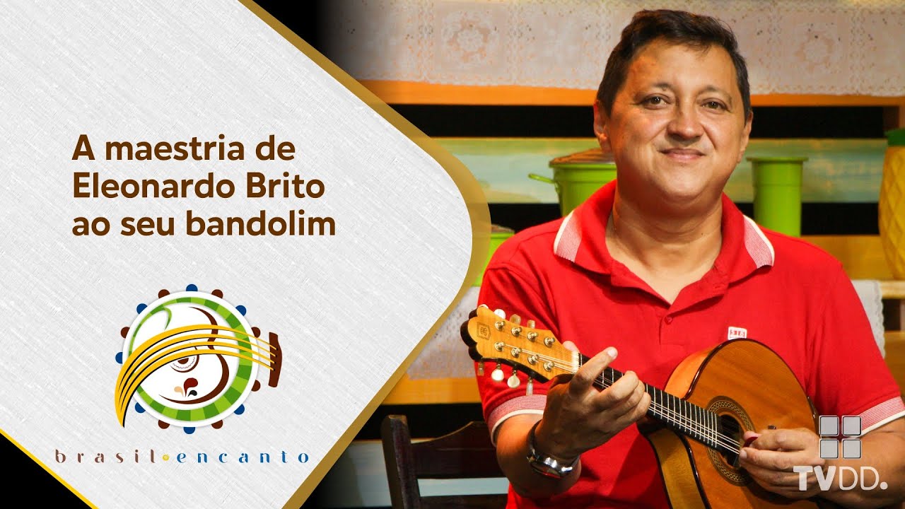 Brasil Encanto - A maestria de Eleonardo Brito ao seu bandolim - YouTube