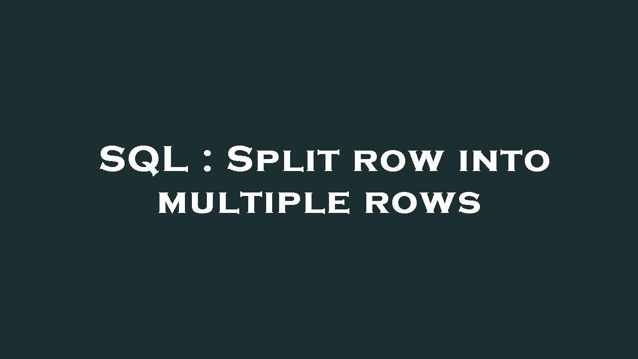 SQL : Split row into multiple rows - YouTube