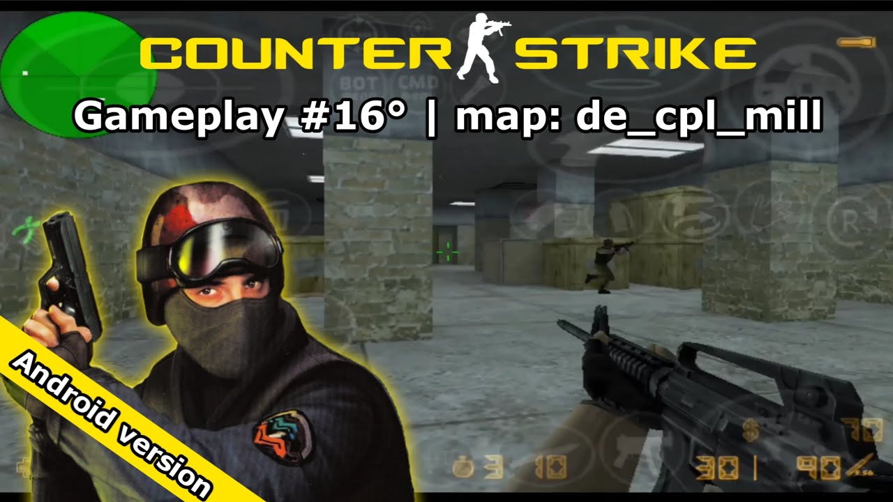 Cs1.6 Android Gameplay #16° | map: de_cpl_mill - with bots normal mode ...