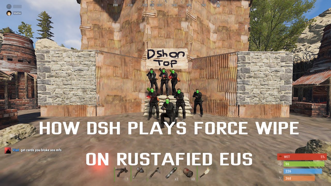 RUST - HOW DSH PLAYS FORCE WIPE ON RUSTAFIED EUS // RUST WIPE ...