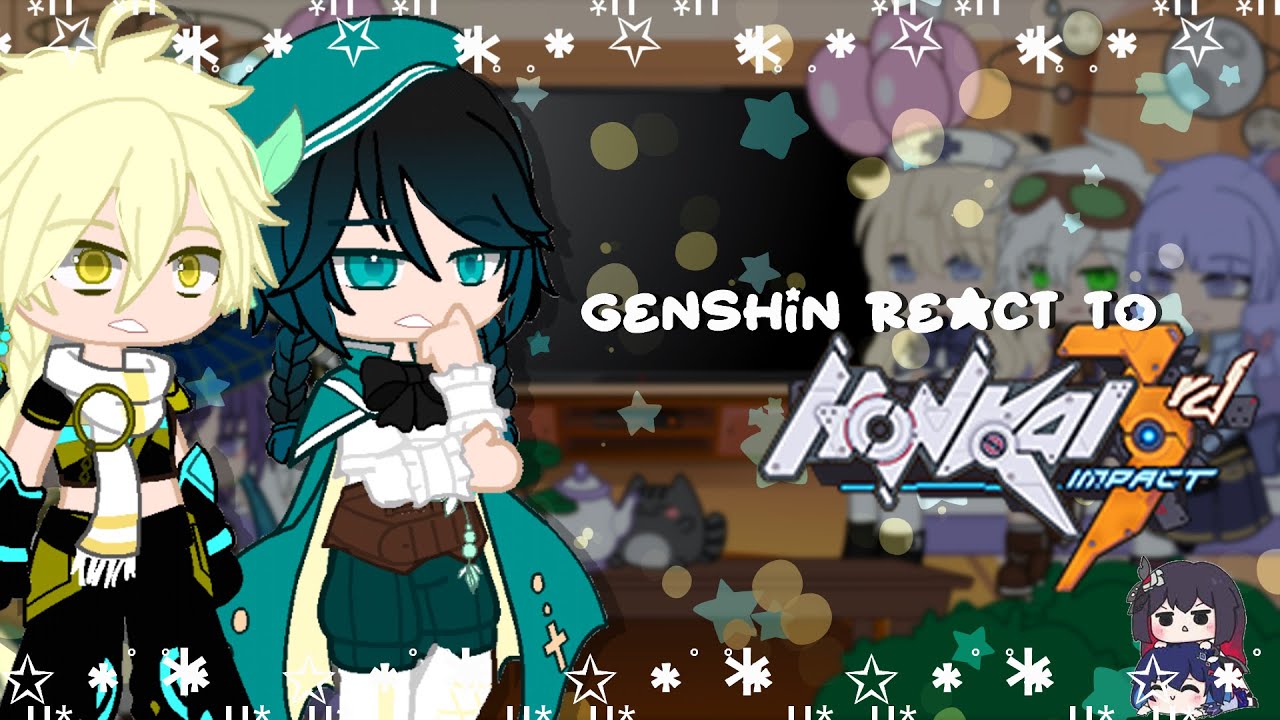 Genshin React's To Honkai Impact Read desc Gacha club HI3 5/5 ⌟ - YouTube