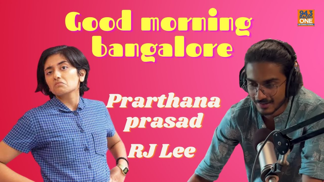 Good Morning Banglore with RJ Lee ft Prarthana Prasad | Radio One - YouTube