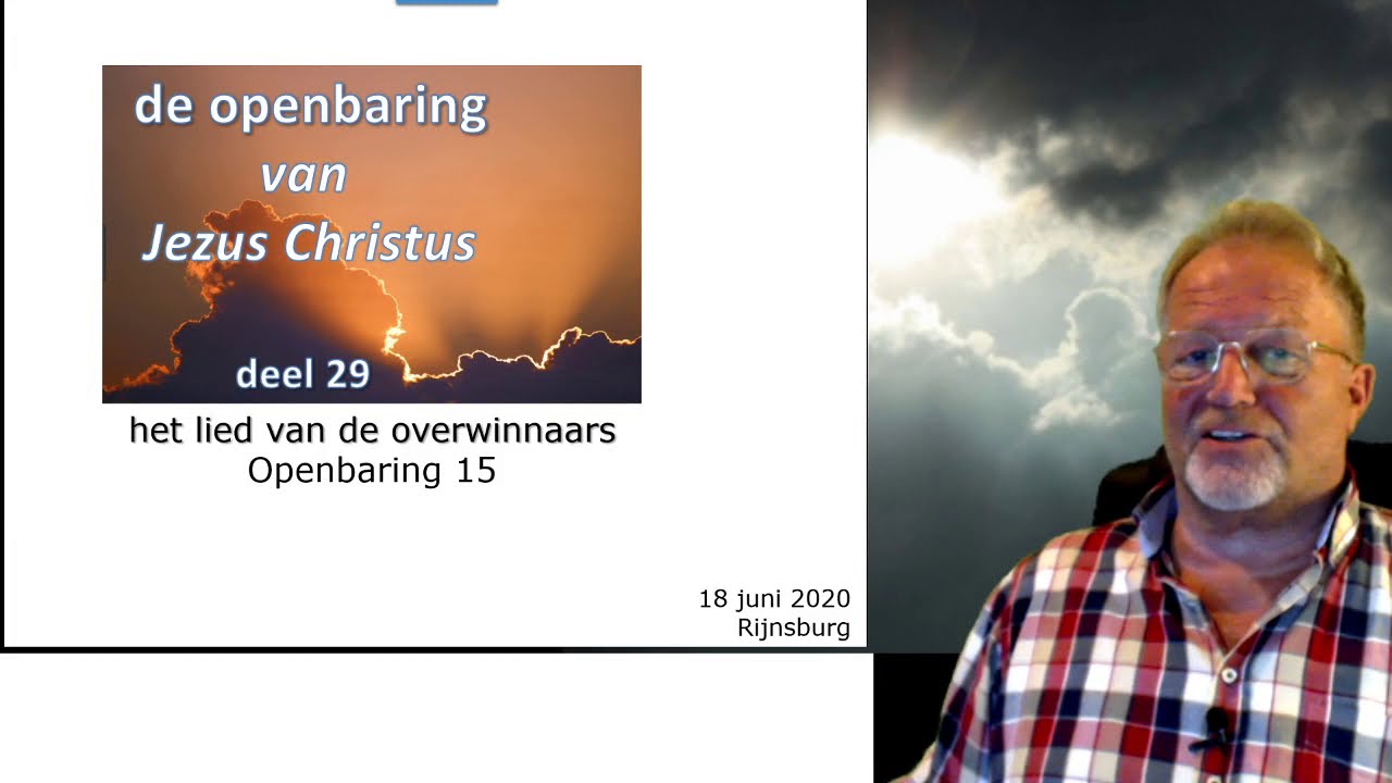 29. Openbaring 15:1-8 – het lied van de overwinnaars - YouTube