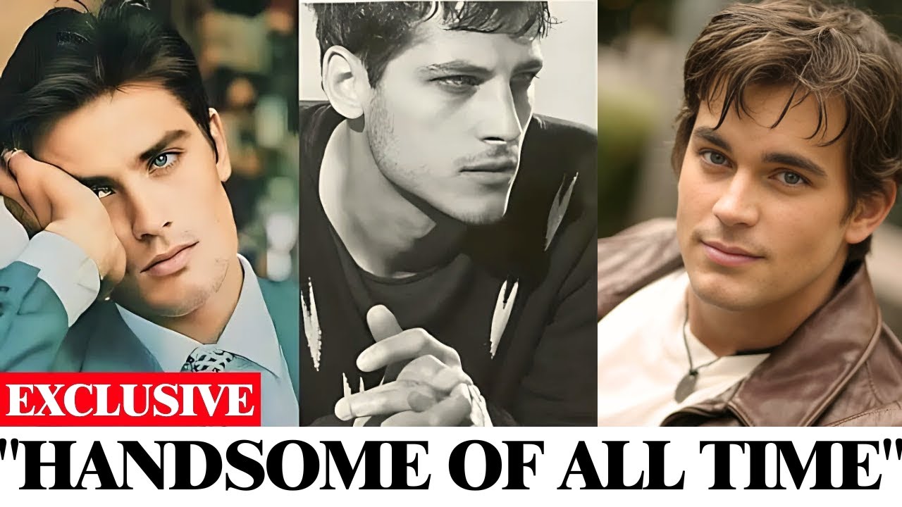 Top 10 Most Handsome Men Of All Time - YouTube