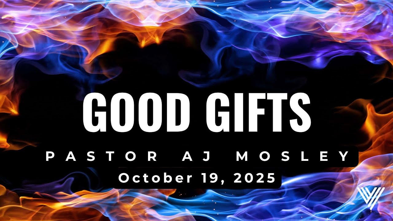 Good Gifts (Sermon) | Pastor AJ Mosley | 10/19/2025 - YouTube