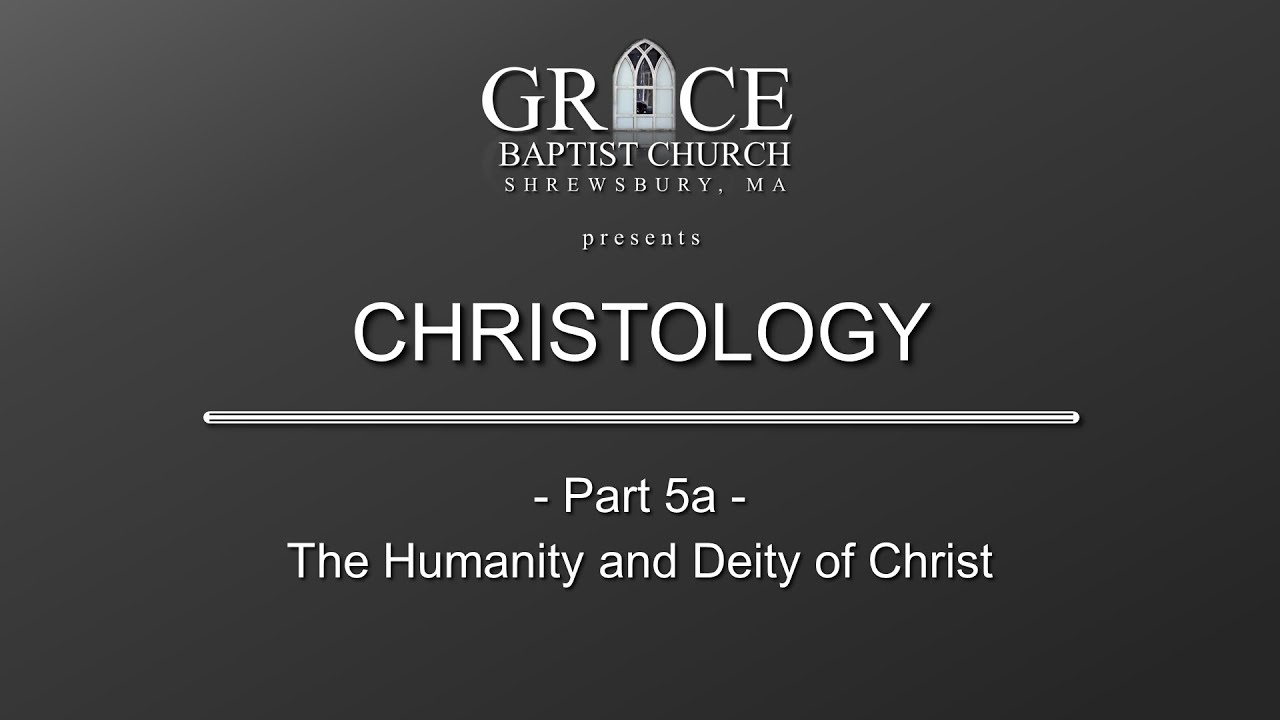 CHRISTOLOGY: Part 5a - The Humanity of Christ - YouTube