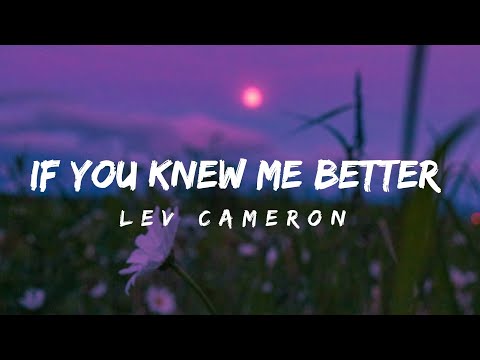 Knew Me Better - Lev Cameron ( Lyrics Video )