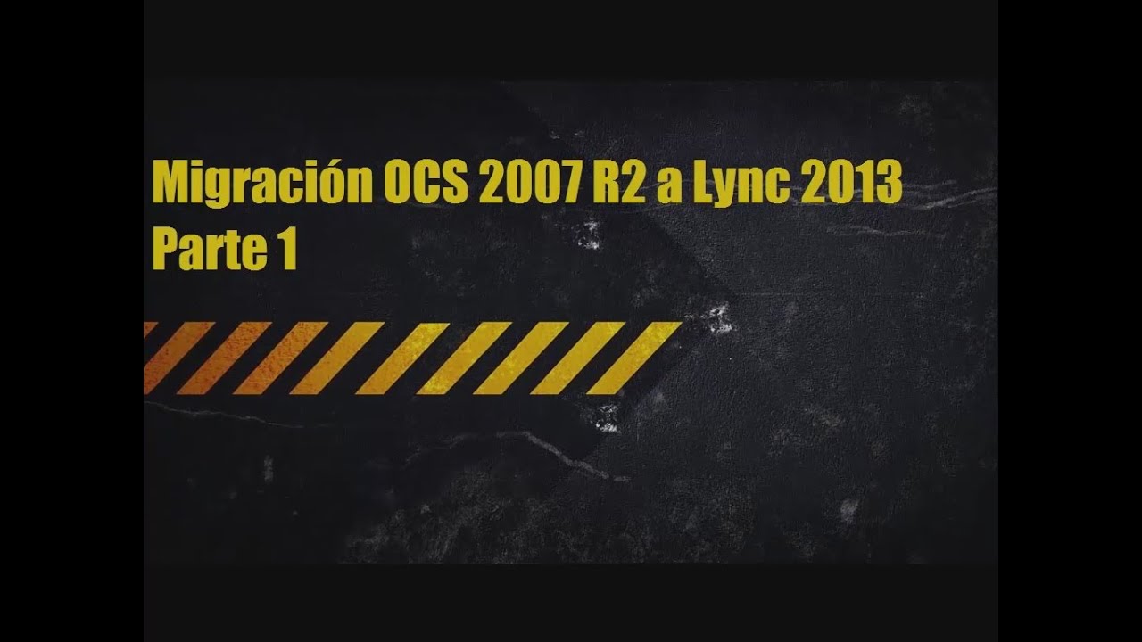 Migración OCS 2007 R2 a Lync 2013 - Parte 1 - YouTube