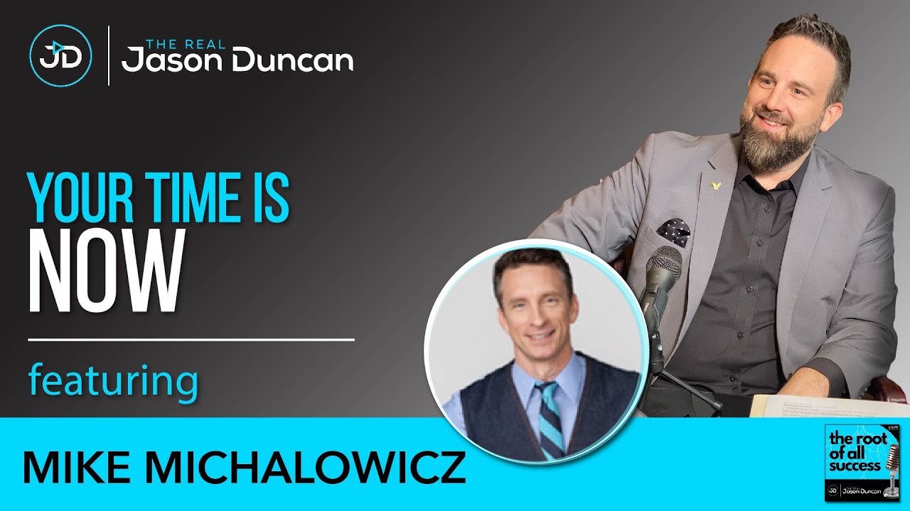 The Second Best Time is NOW- The Root of All Success FT. Mike ...