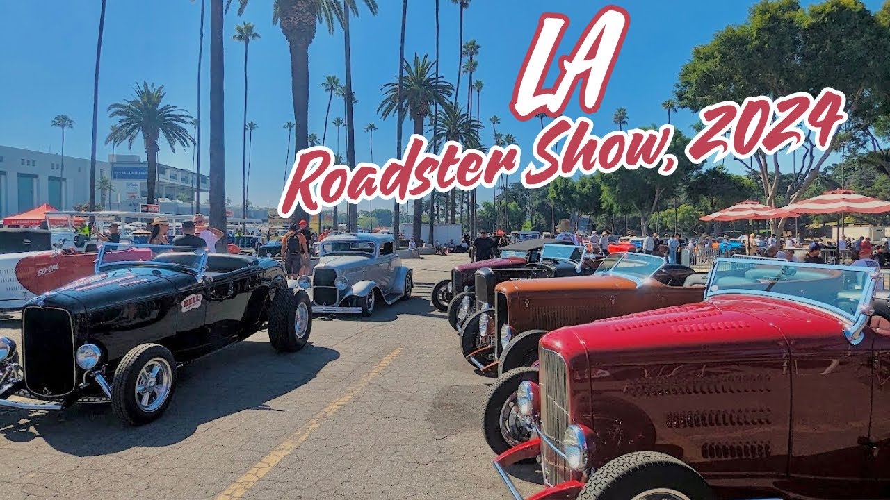 LA Roadster Show, 2024! Friday Fun! - YouTube