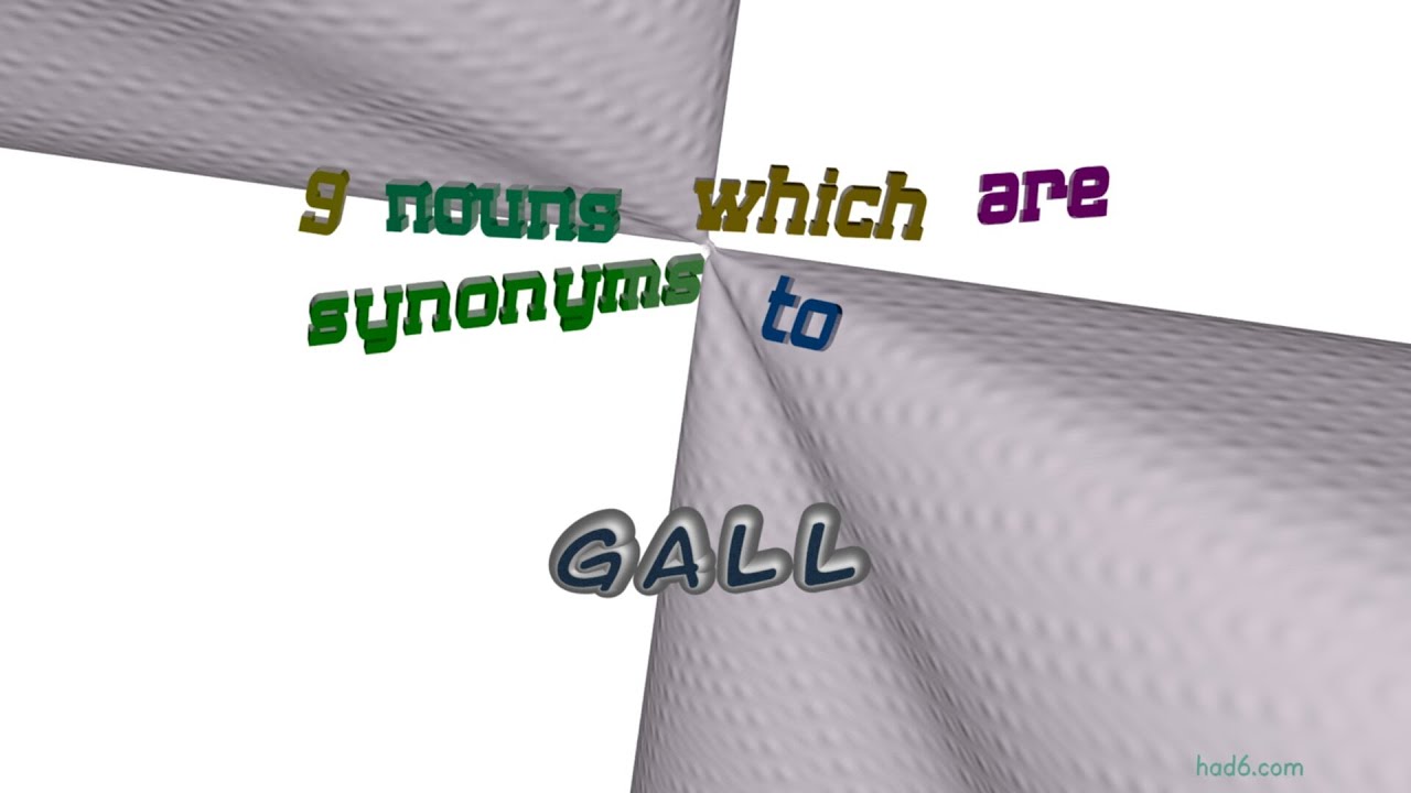 gall - 9 nouns which are synonym of gall (sentence examples) - YouTube