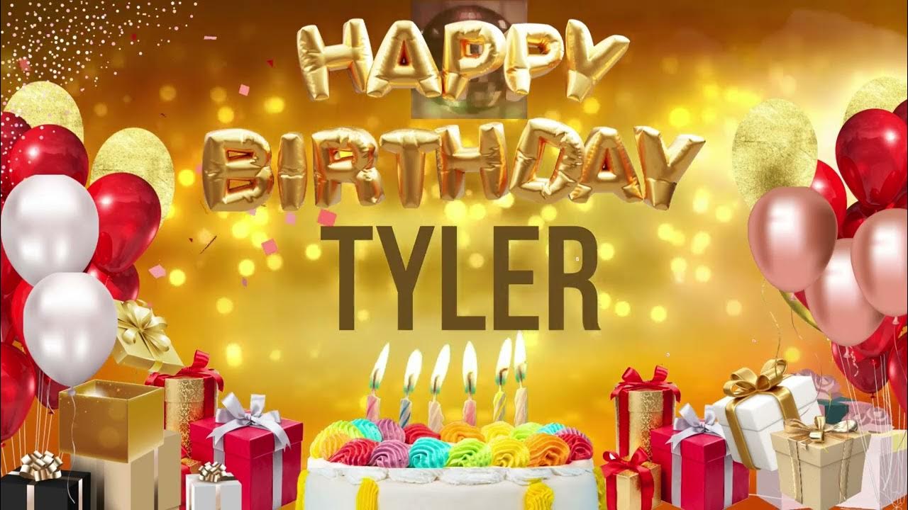 TYLER - Happy Birthday Tyler - YouTube